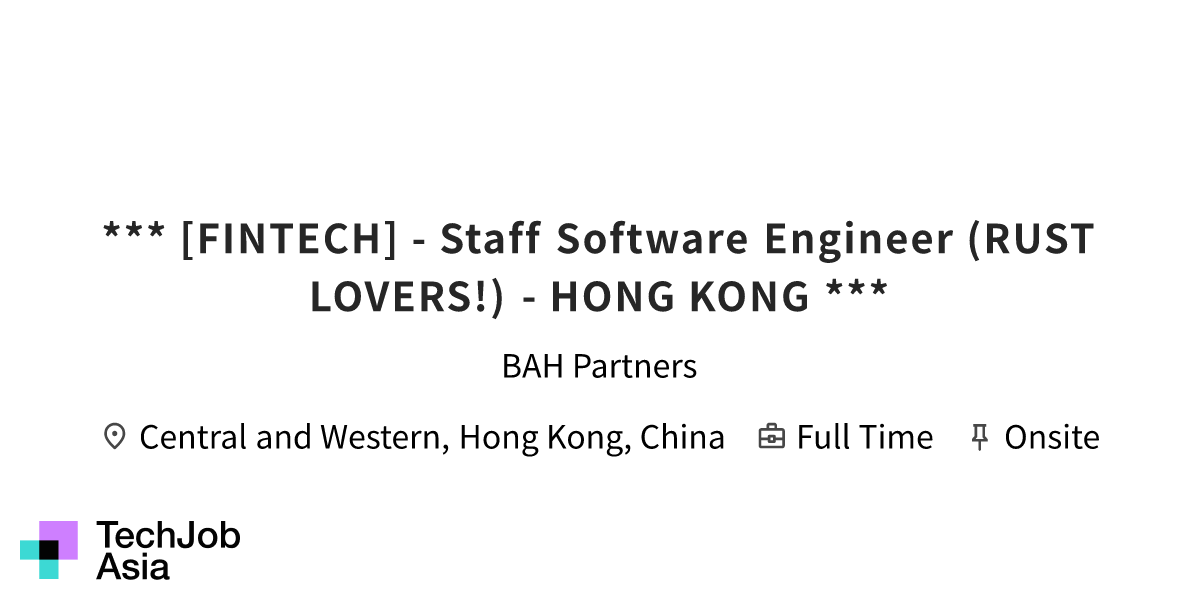 FINTECH] - Staff Software Engineer (RUST LOVERS!) - HONG KONG ...